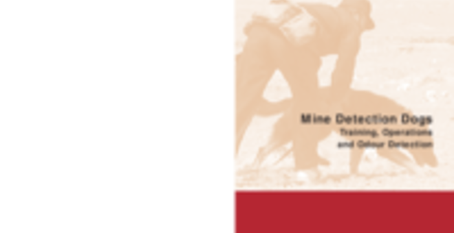 Mine Detection Dogs: Training, Operations and Odour Detection - GICHD